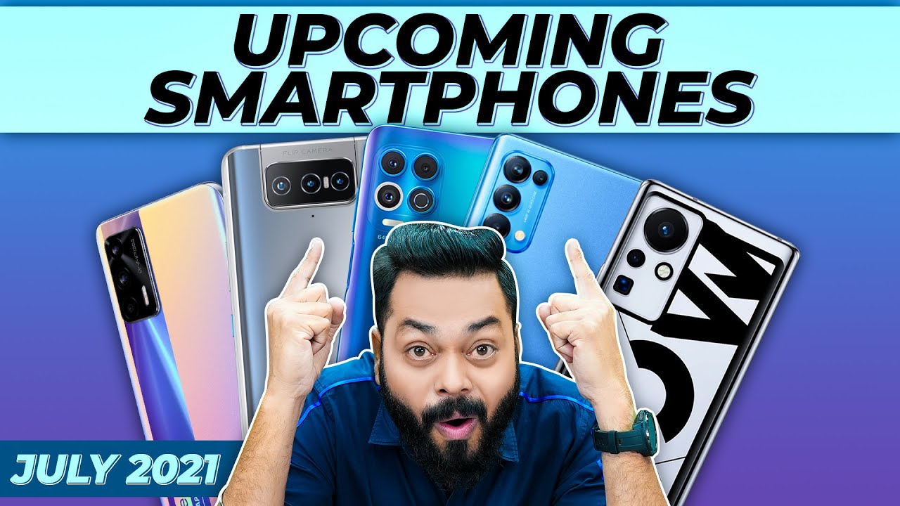 Top 10+ Best Upcoming Mobile Phone Launches ⚡ July 2021 - YouTube