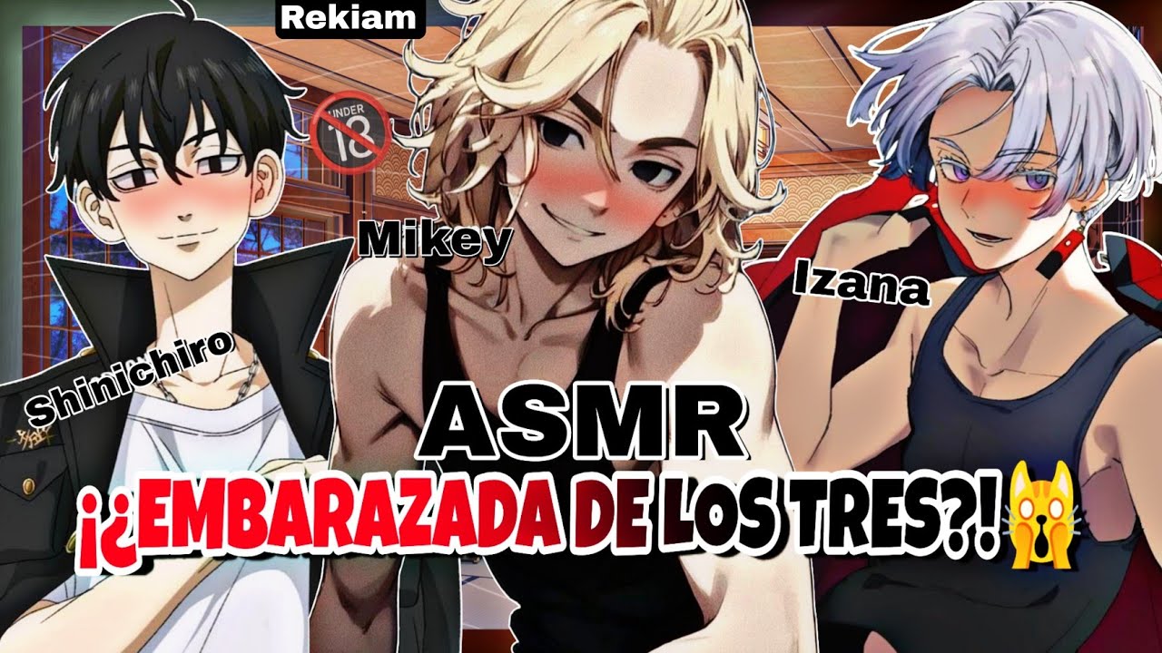 ASMR 🔞 EMBARAZADA De Los Tres Hermanos Pandilleros "Sano" | Mikey, Shinichiro, Izana - YouTube