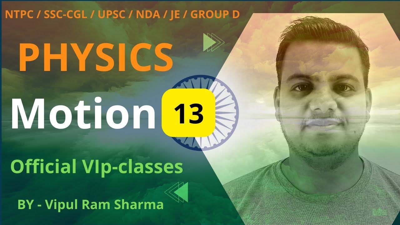 PHYSICS || Motion || Class 13 | PART-2 |SSC-CGL|UPSC|NDA|JE|GROUP D | # ...