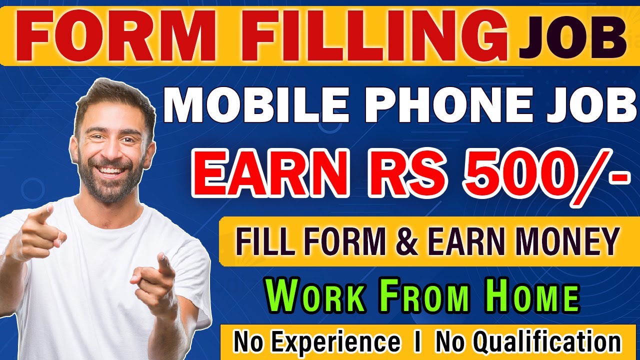 😎 NEW FORM FILLING JOB 🔥 Earn Rs 500/- 👍 Work From Mobile | No ...