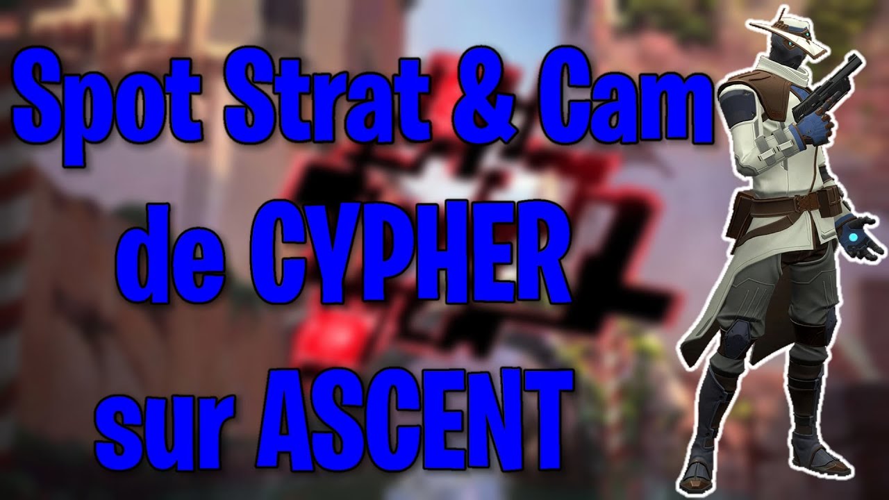 Tuto / Guide - Setup Trap Cam compétitif avec CYPHER sur ASCENT ! Rank ...