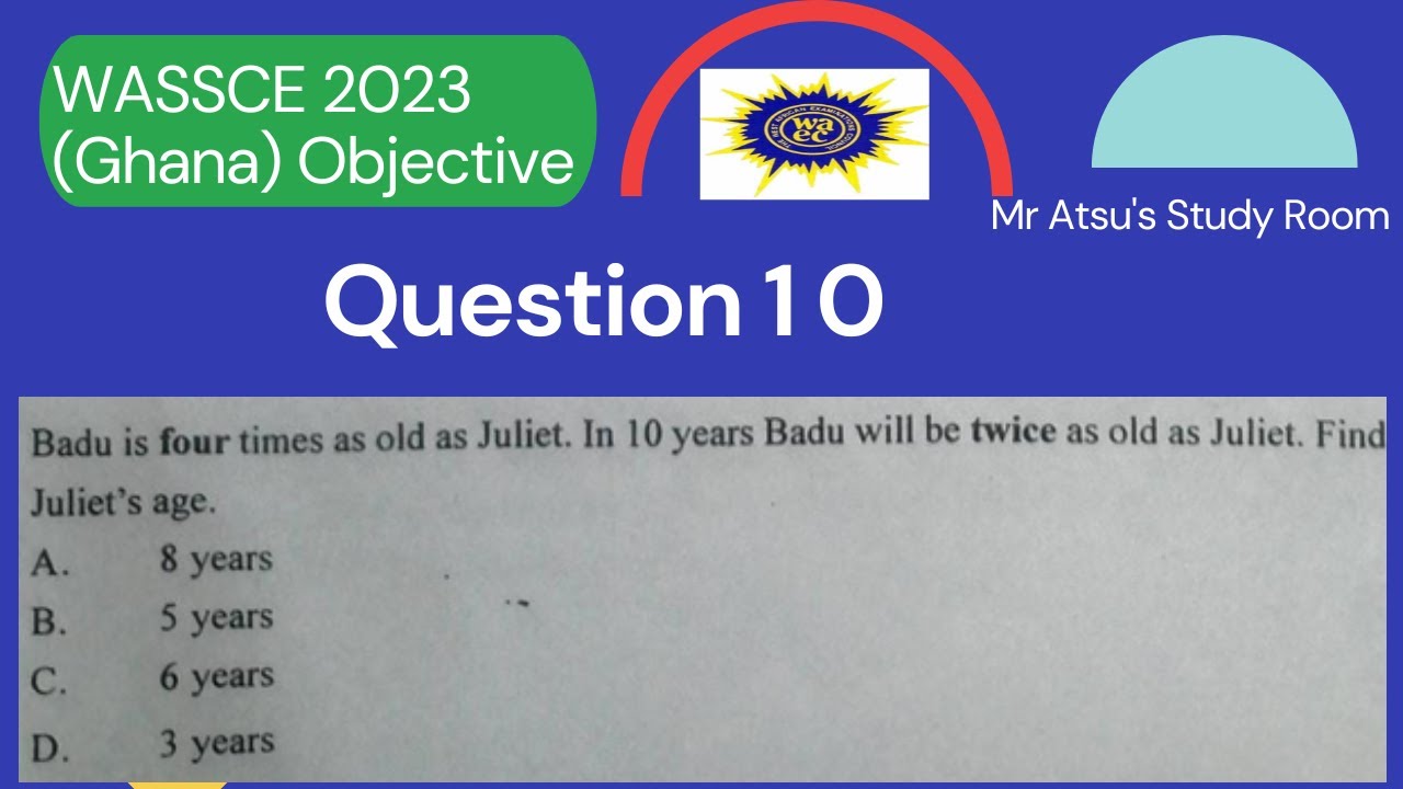 WASSCE 2023 (Ghana) Obj. Questions 10 - YouTube