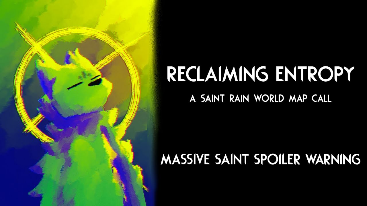 reclaiming entropy | saint rain world MAP call 2 PARTS OPEN - YouTube