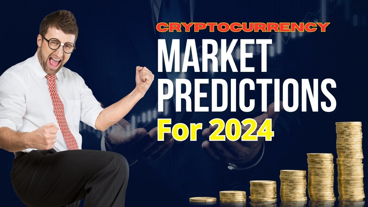 Cryptocurrency Market Predictions for 2024 - YouTube