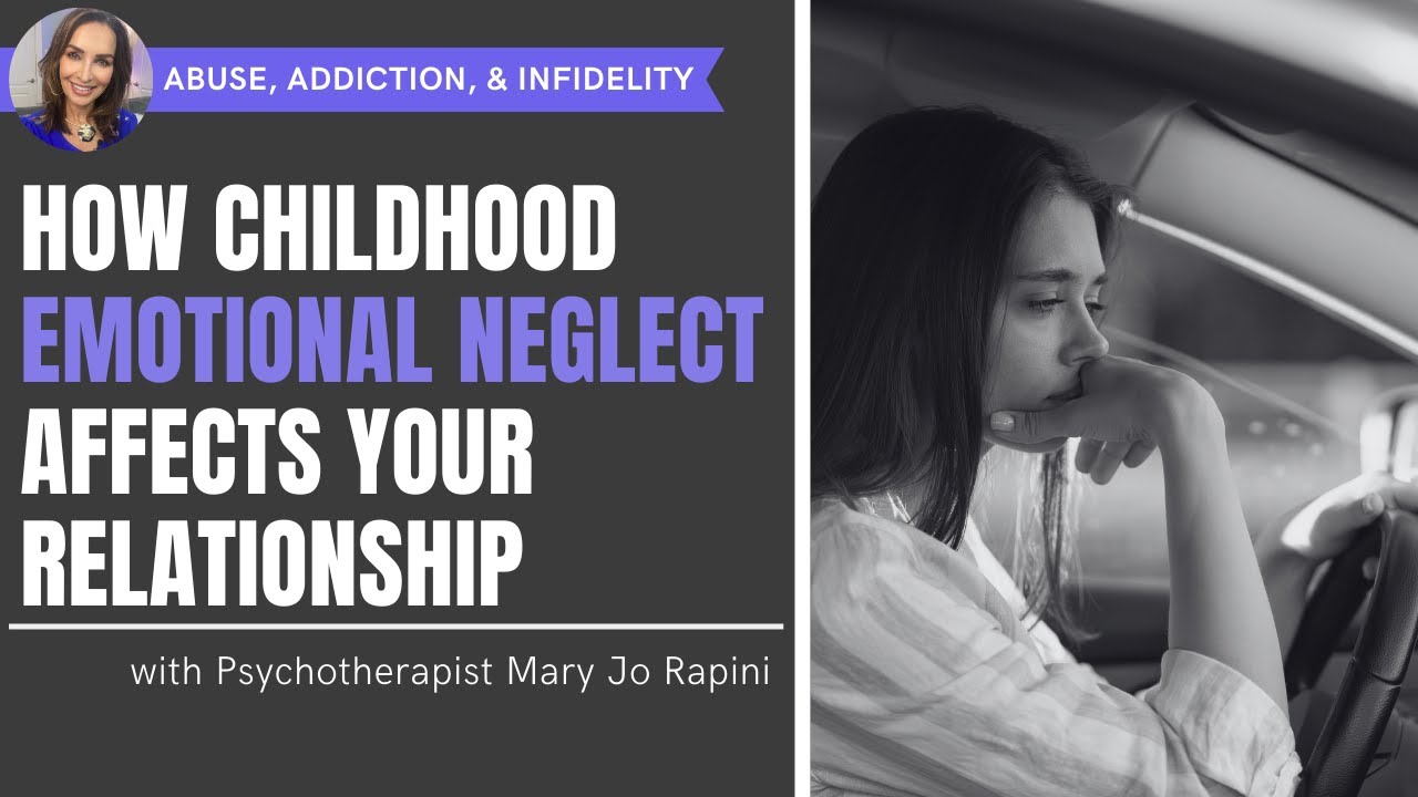 How Childhood Emotional Neglect Affects Your Relationship - YouTube