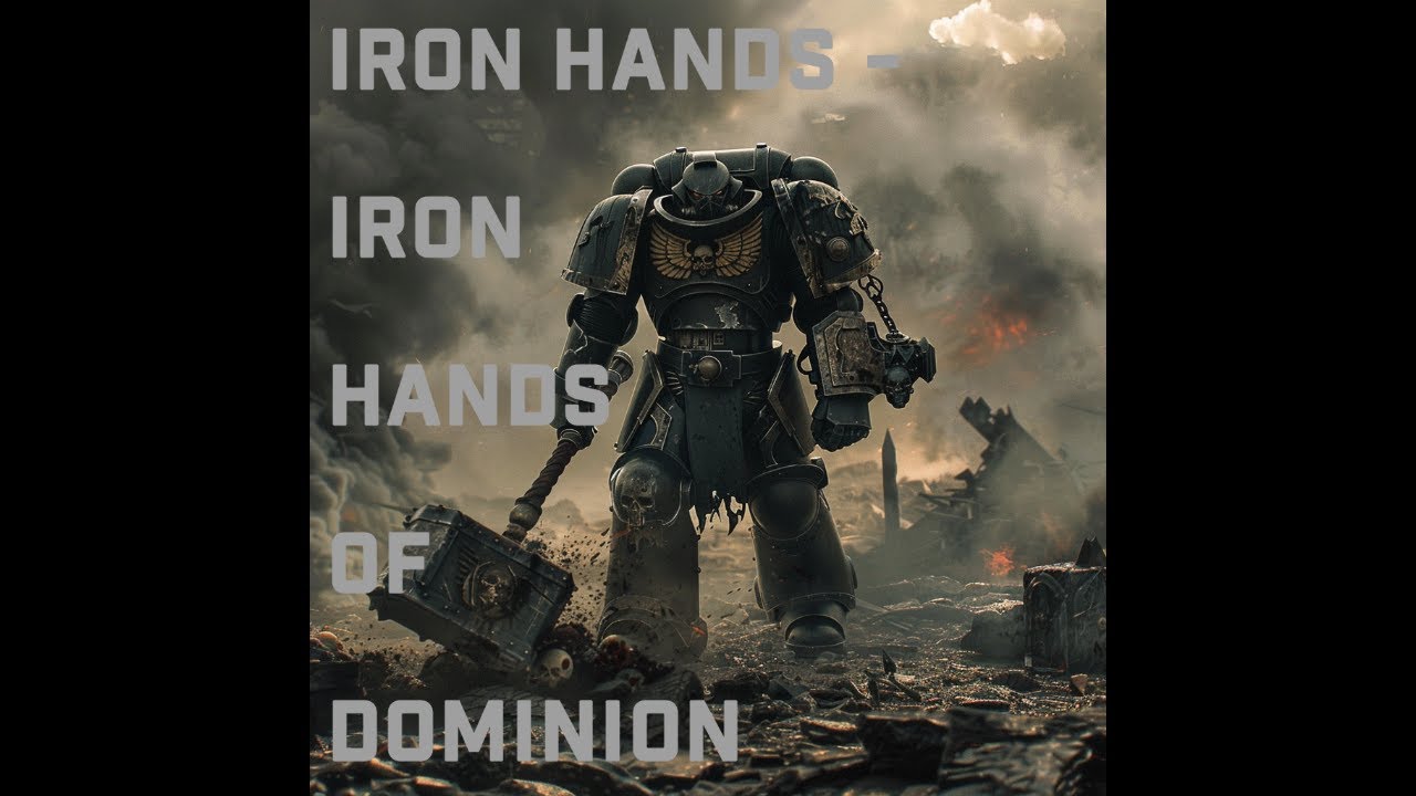 Iron Hands - Iron Hands of Dominion | Warhammer 40k Music - YouTube