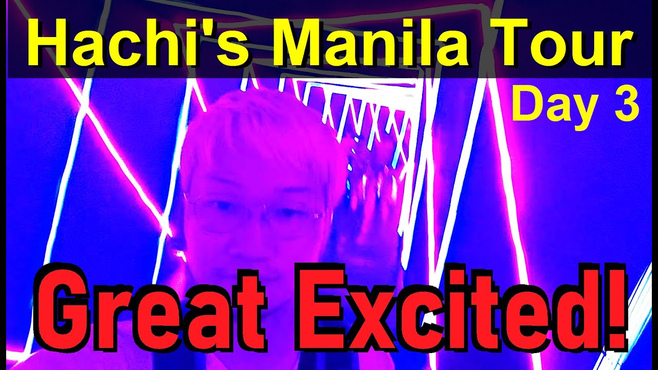 Great excited on the final day! [Hachi's Manila Tour VLOG, Day3 (3/3)] - YouTube