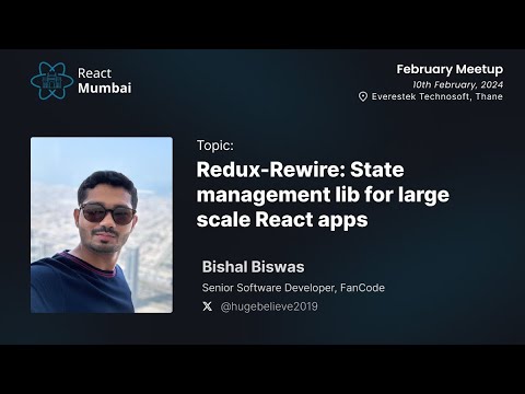 Redux-Rewire: State management lib for large scale React apps - Bishal Biswas at React Mumbai ...