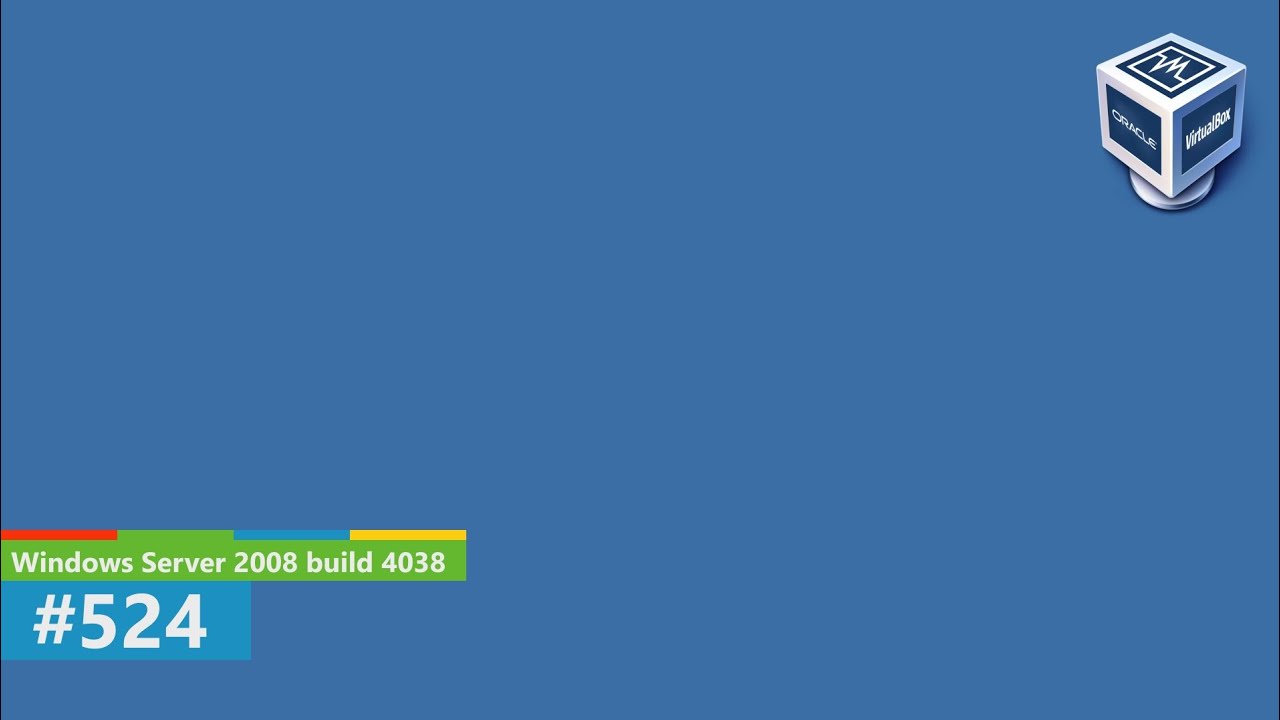 VirtualBox #524 - Windows Server 2008 (Longhorn Server) build 4038 ...
