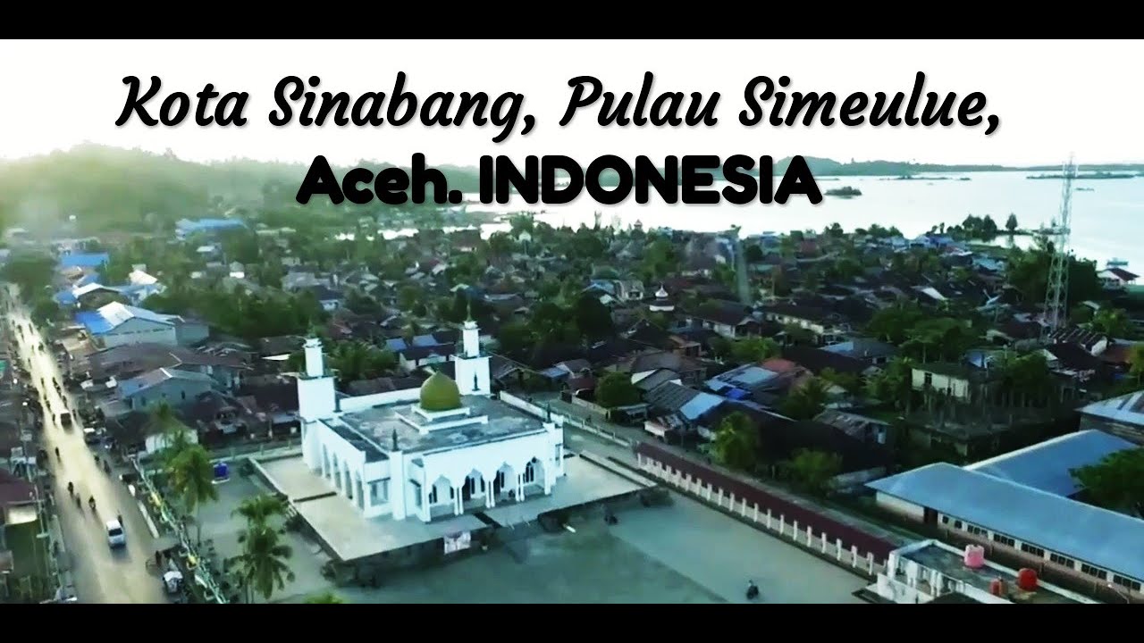 Kota Sinabang, Simeulue Island #WisataSimeulue #Indonesia #Aceh # ...