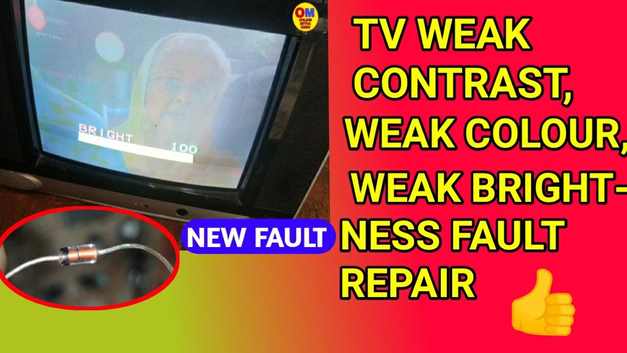 Tv weak contrast weak colour weak brightness repair / Audio Video ...