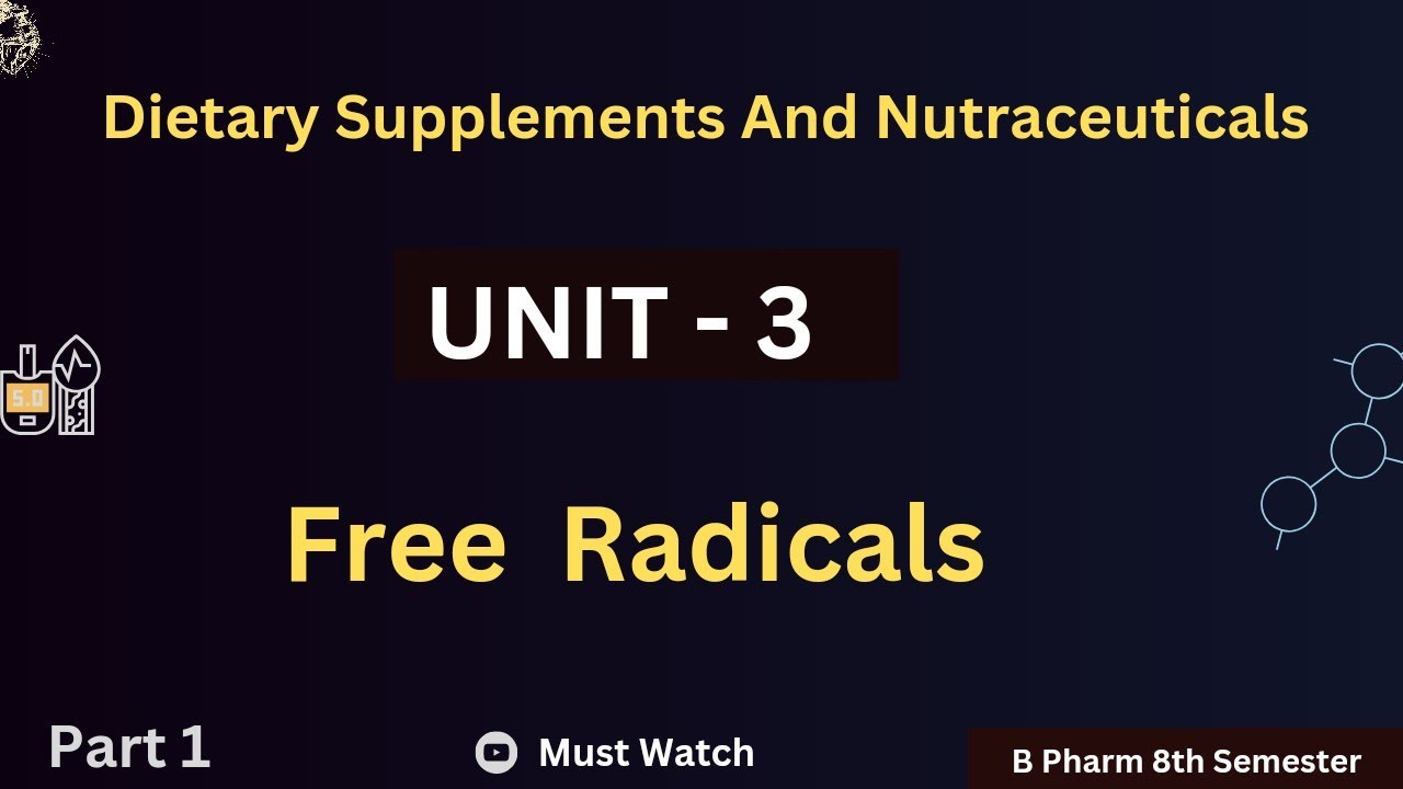 Unit 3 Dietary Supplements And Nutraceuticals || Free Radicals || - YouTube