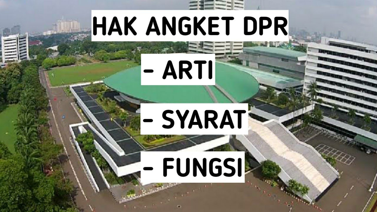 hak angket DPR..apa itu hak angket? arti,syarat dan fungsinya - YouTube