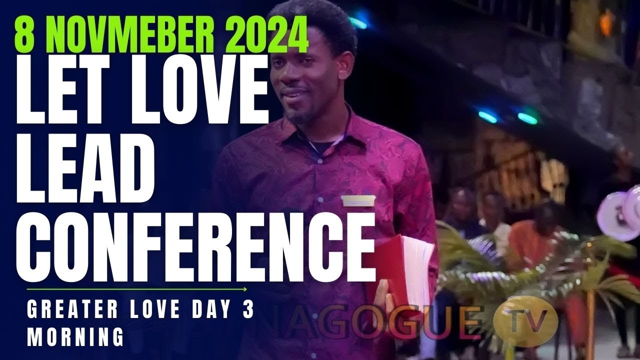 LET LOVE LEAD CONFERENCE-GREATER LOVE DAY 3 MORNING SESSION SESSION {8 ...