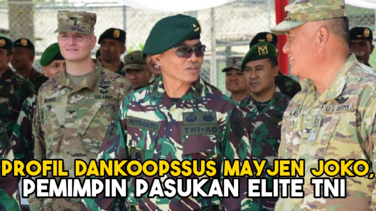 Profil Dankoopssus TNI Mayjen TNI Joko Purwo Putranto, Pemimpin Pasukan ...