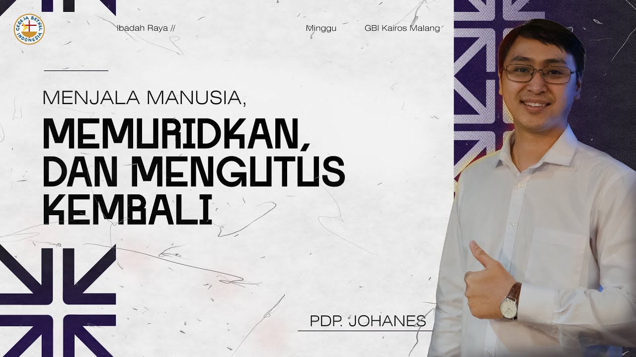 "MENJALA MANUSIA, MEMURIDKAN DAN MENGUTUS KEMBALI" - IBADAH RAYA 28 MEI ...