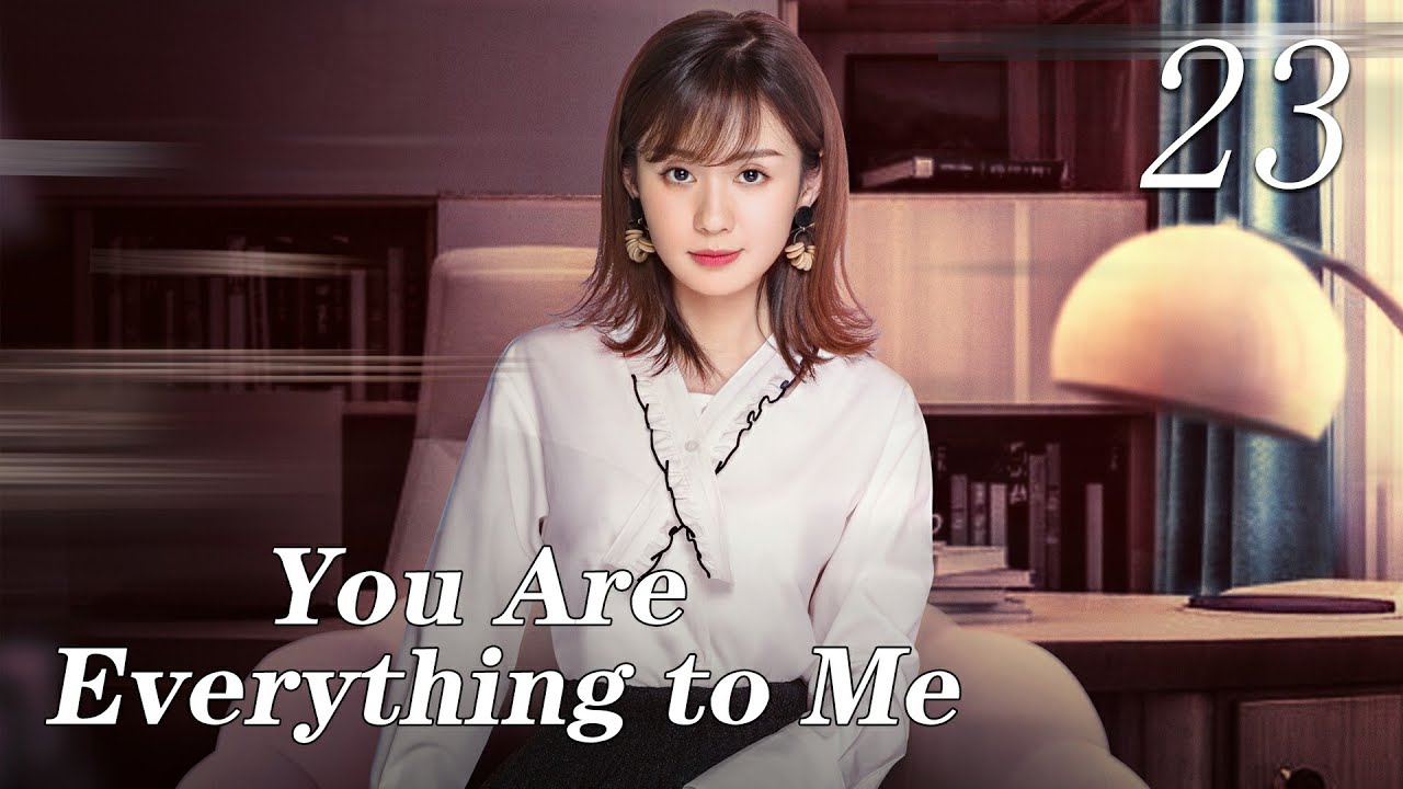 【ENG SUB】EP 23 | You Are Everything to Me |⭐Starring: Vin Zhang, Zheng ...