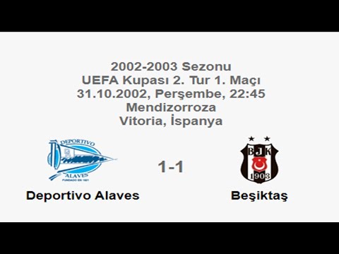 Deportivo Alaves 1-1 Beşiktaş 31.10.2002 - 2002-2003 UEFA Cup 2nd Round 1st Leg