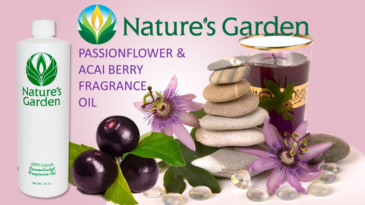 Passionflower and Acai Berry Fragrance Oil- Natures Garden - YouTube