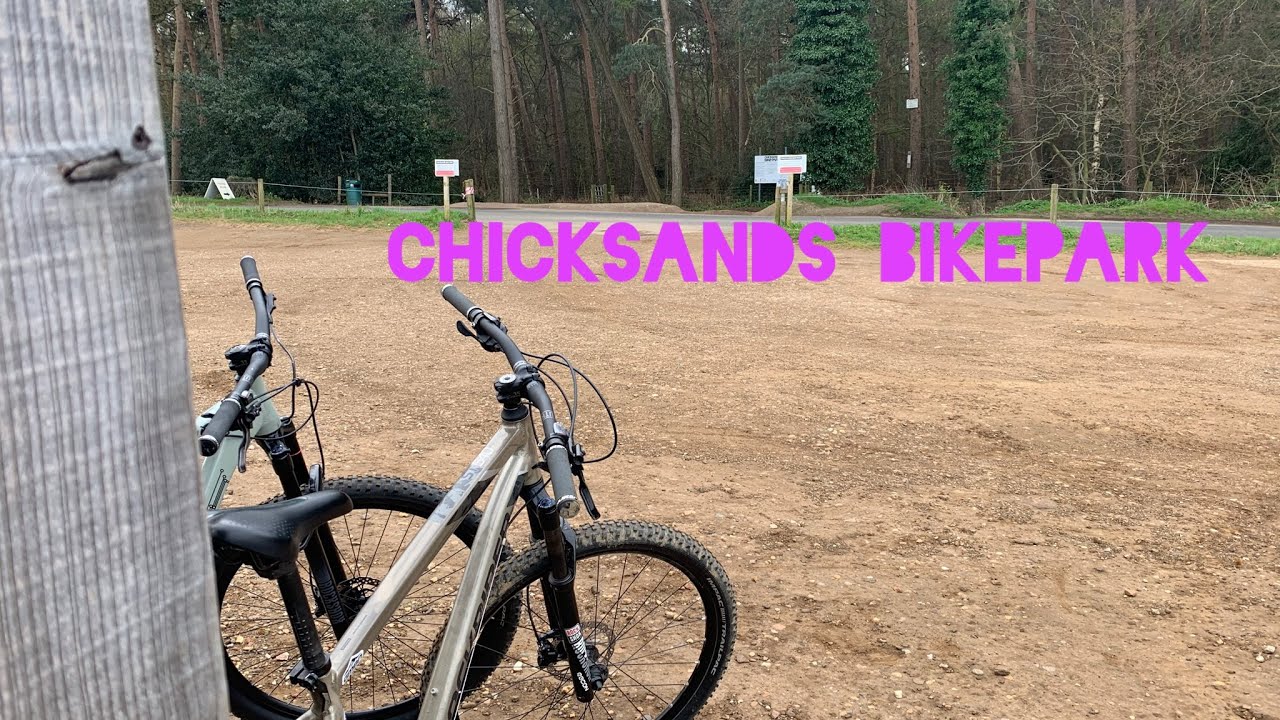 CHICKSANDS BIKE PARK - YouTube
