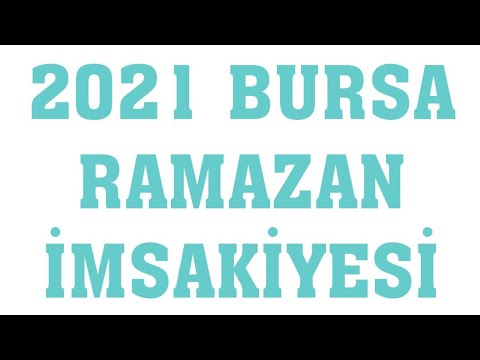 2021 Bursa Ramazan İmsakiyesi - İftar Saatleri Sahur Vakti