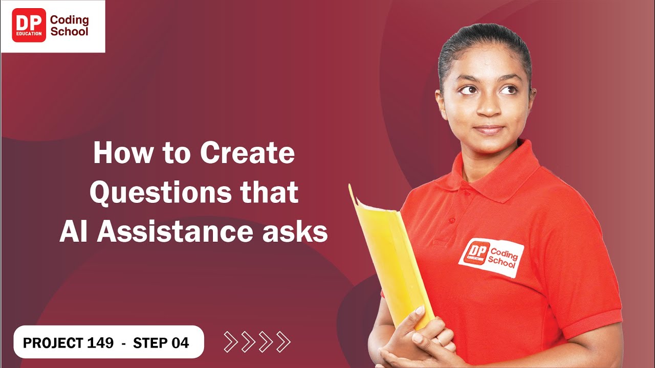 Project 149 Step 4 - How to create questions that AI assistance asks ...