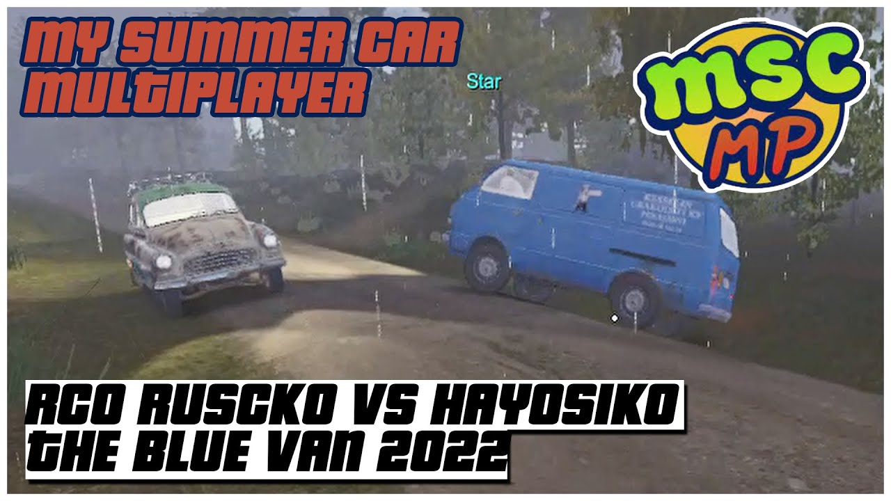 My Summer Car Multiplayer - RCO Ruscko vs Hayosiko The blue van 2022 ...