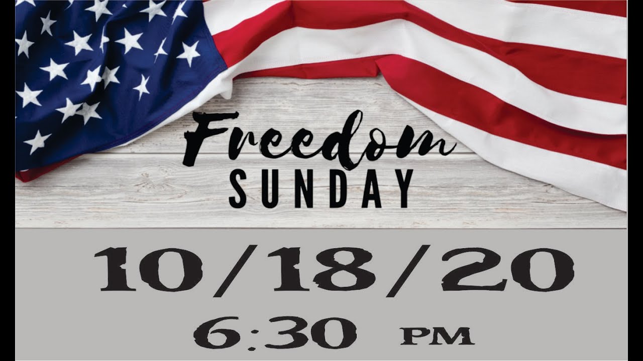 Freedom Sunday (Sunday PM, 10/18/20) - YouTube