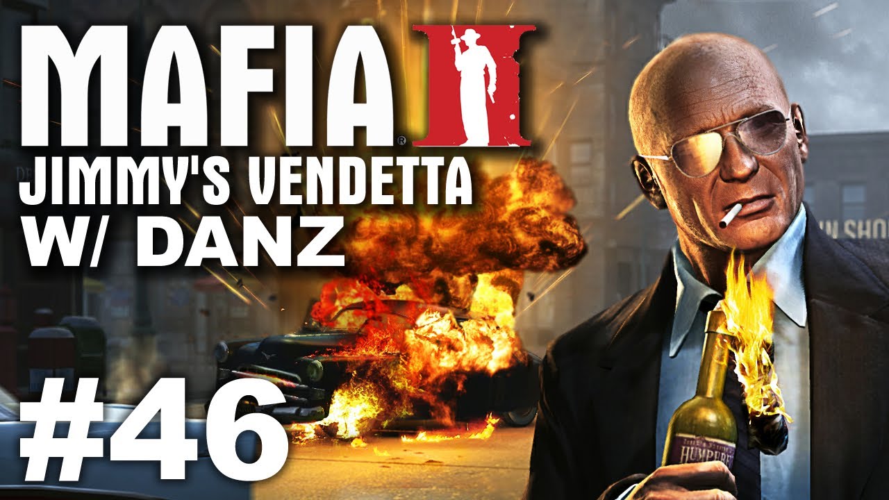 Mafia II DLC Jimmy's Vendetta w/ Danz Pt46 I'M JIMMY! - YouTube