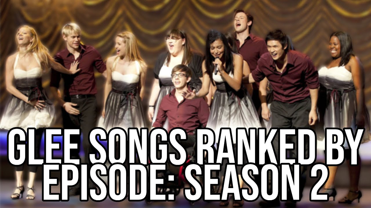 Every Glee Song Ranked by Episode: Season 2 - YouTube