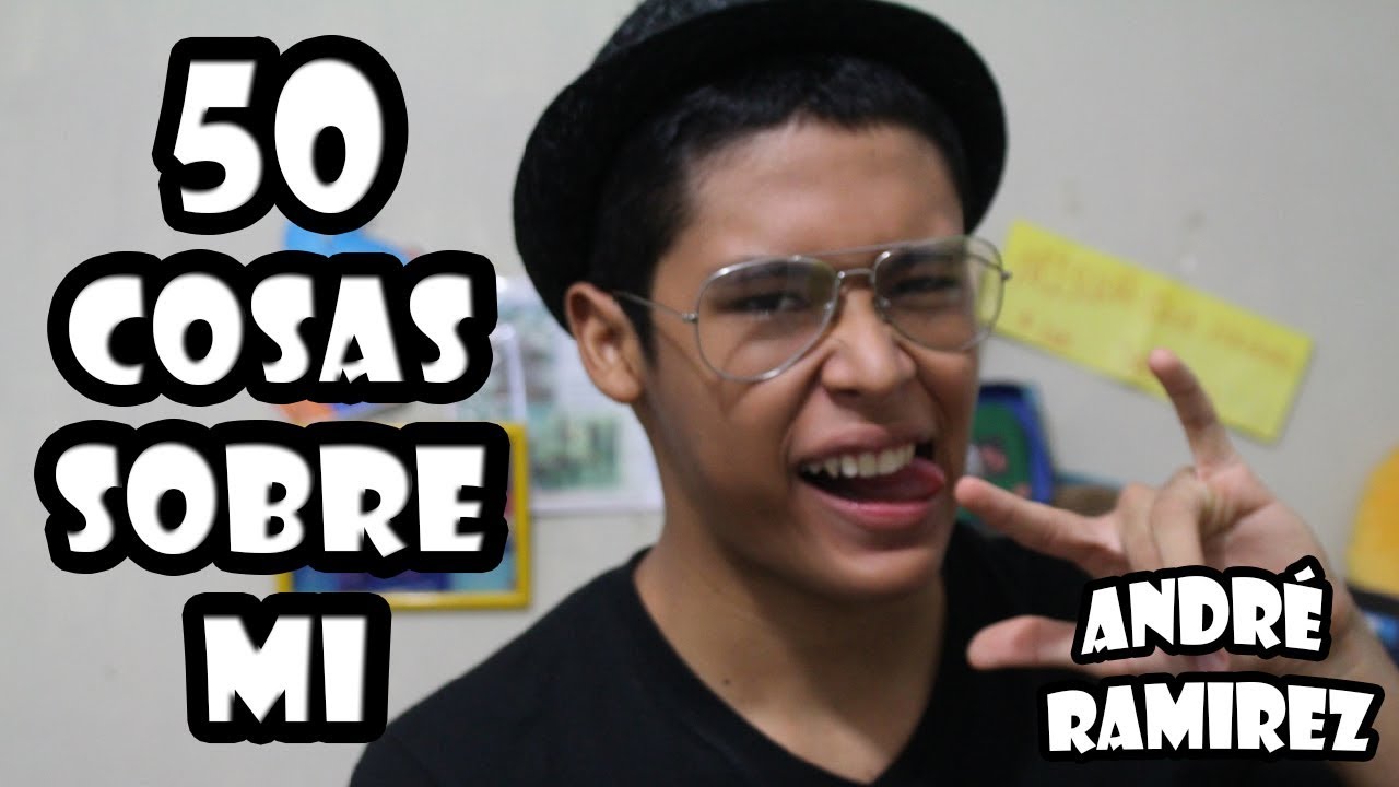 50 Cosas Sobre Mí/André Ramirez - YouTube