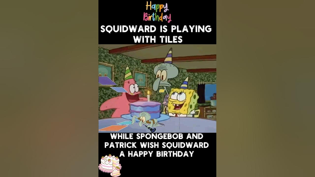 Squidward Is Playing With Tiles While SpongeBob And Patrick Wish ...