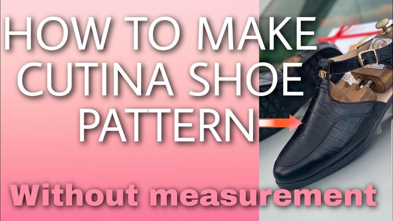 HOW TO MAKE CUTINA PATTERN: shoe #diy - YouTube