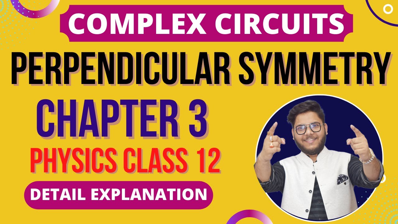 10. PERPENDICULAR SYMMETRY IN CIRCUITS | EQUIVALENT RESISTANCE | CLASS ...