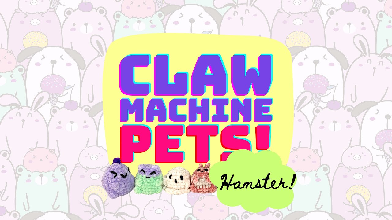 Claw Machine Pets: Hamster- Full Crochet Tutorial - YouTube