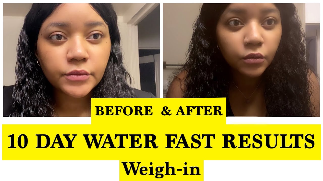 10 DAY WATER FAST | AMAZING RESULTS | BEFORE & AFTER - YouTube