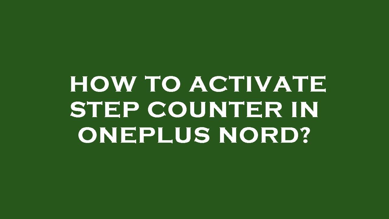 How To Activate Step Counter In Oneplus Nord YouTube How To Activate Step Counter In Oneplus Nord YouTube