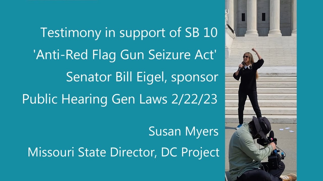 Testimony in support of 'Anti-Red Flag Gun Seizure Act' MO's SB 10 ...