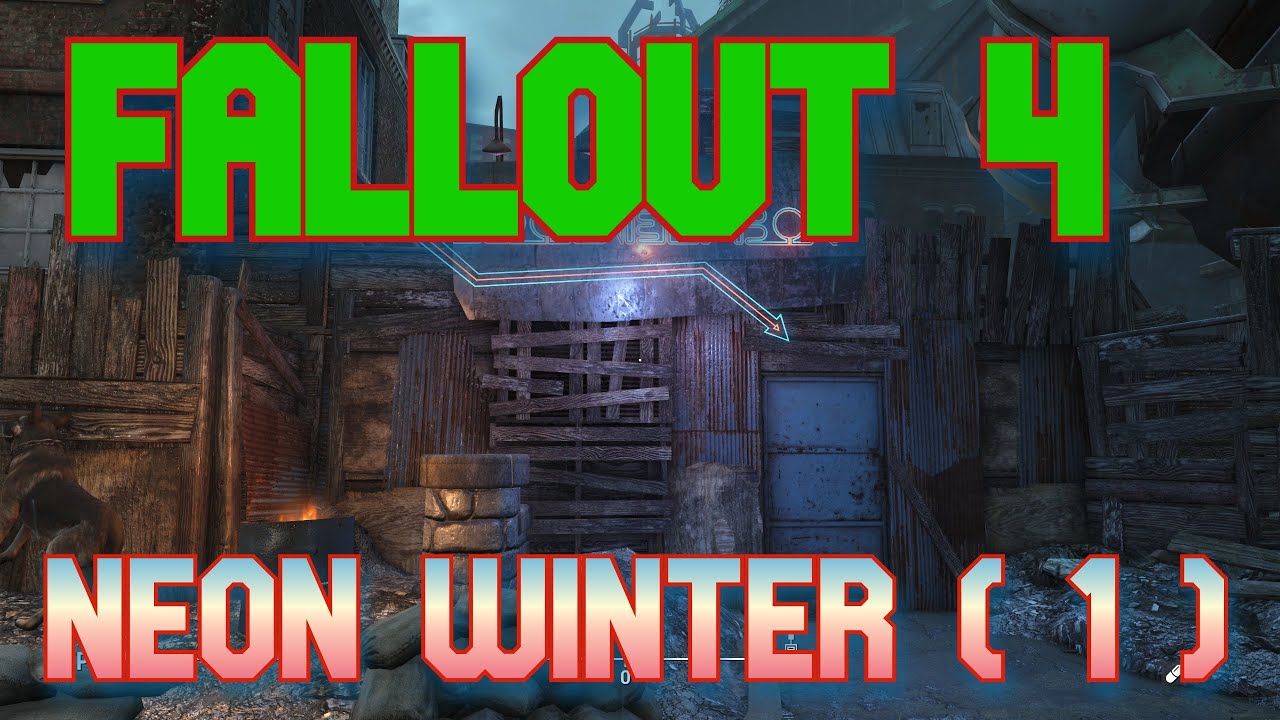 Let's Play Fallout 4 Neon Winter ( 1 ) #fallout4 - YouTube