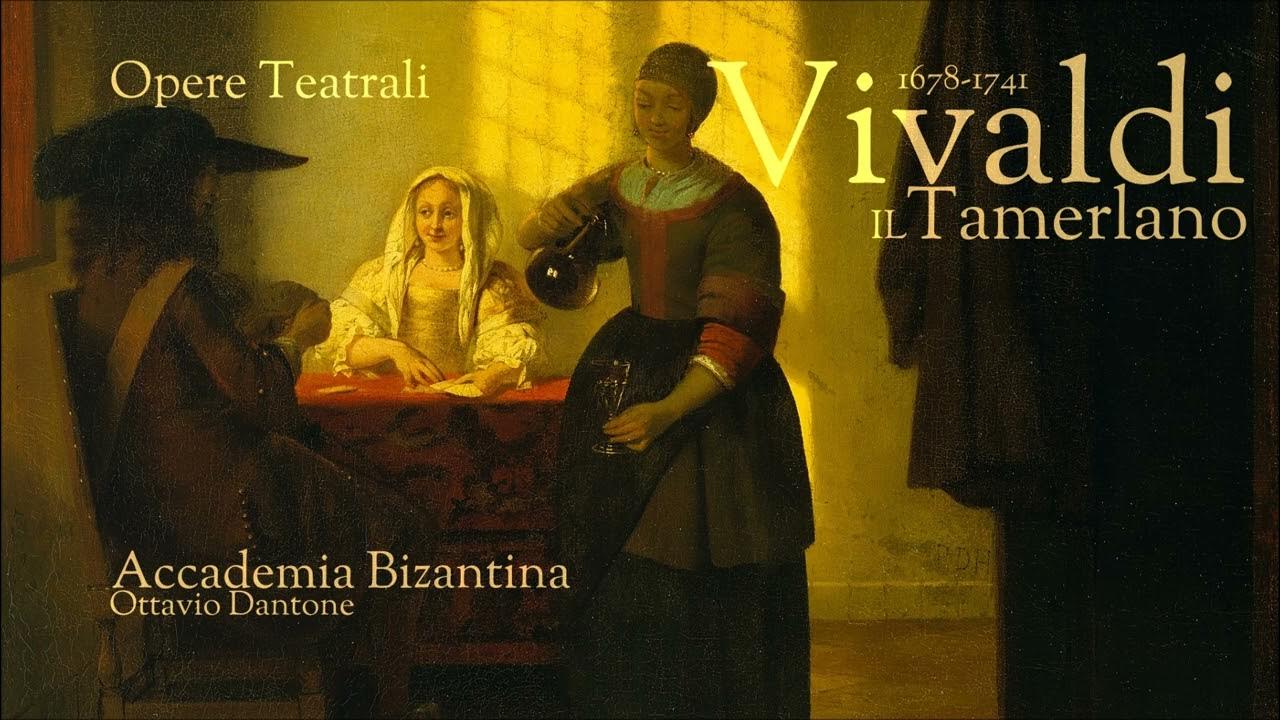 Vivaldi - Il Tamerlano - Opere teatrali - YouTube