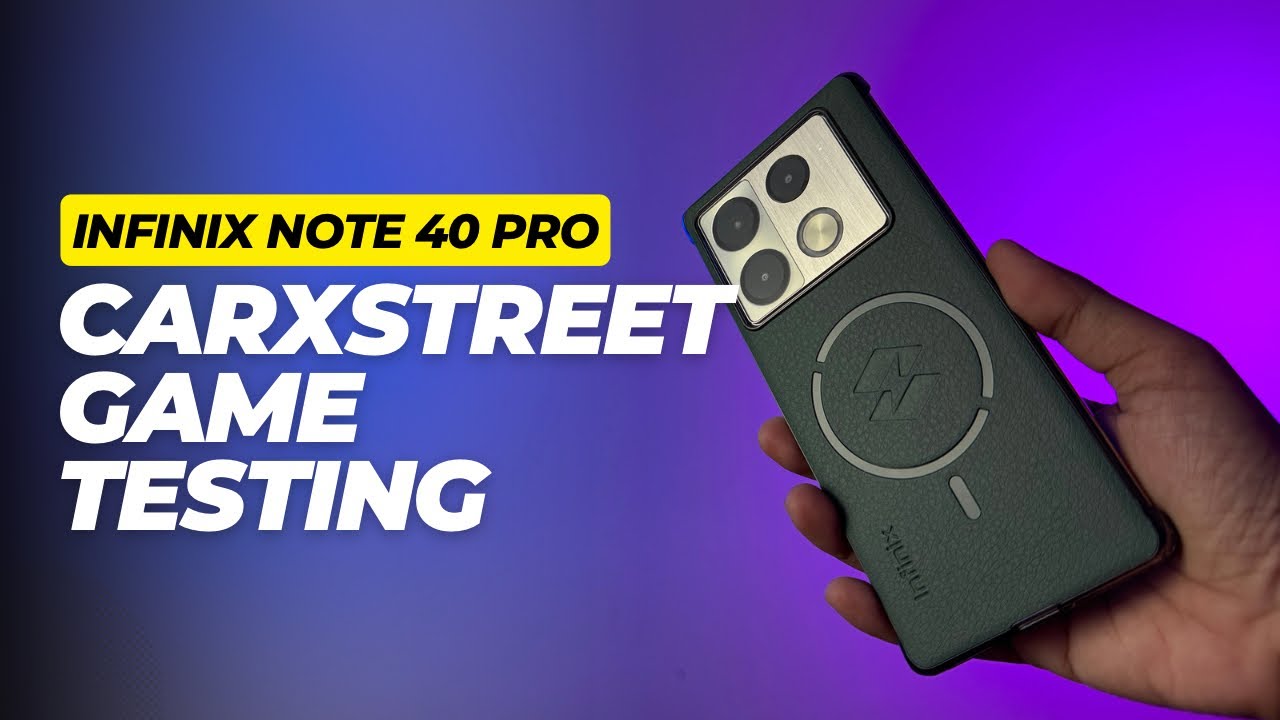Infinix Note 40 Pro Car X Street Game Testing - YouTube