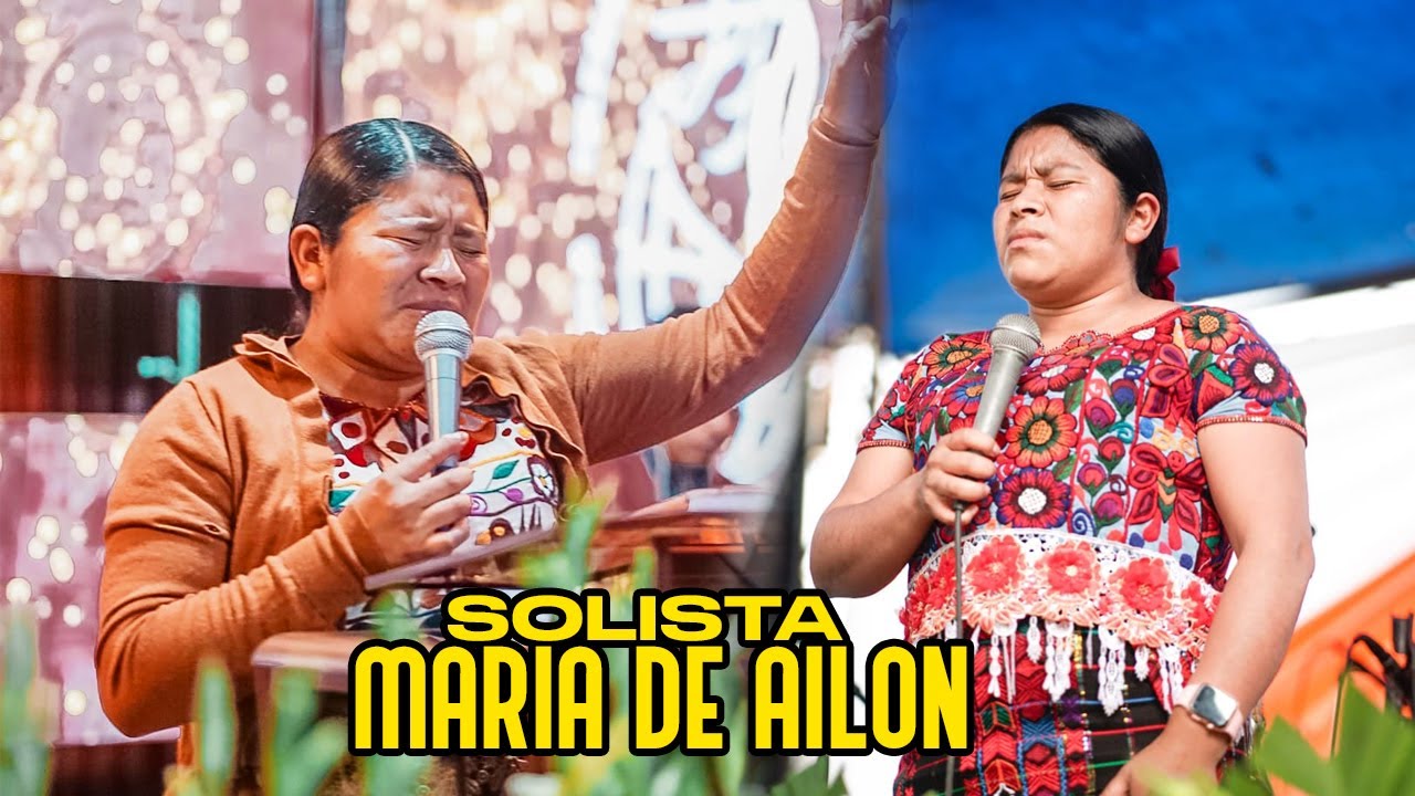 🔥🙏 SOLISTA MARIA DE AILON // LINDAS ALABANZAS - YouTube