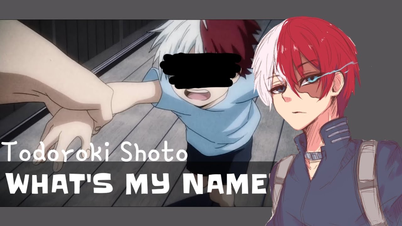 •What's My Name• | Todoroki | - YouTube
