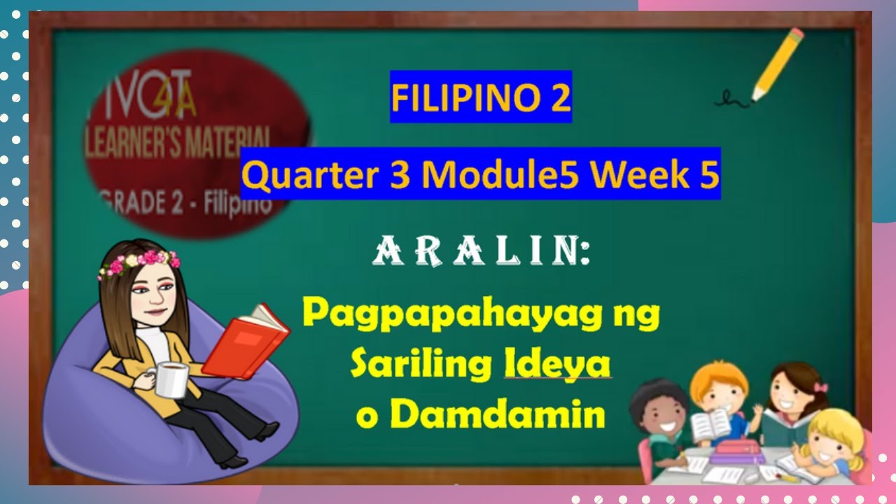 Filipino2-Q3-Week5-Modyul5- Pagpapahayag ng Sariling Ideya o Damdamin ...