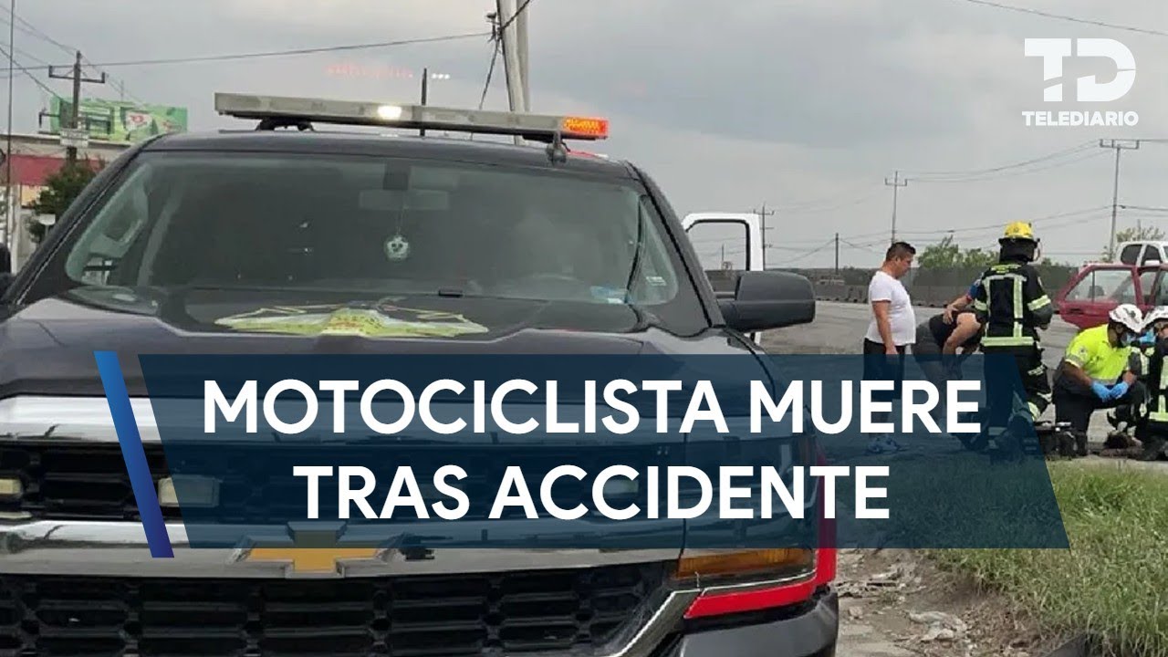 Motociclista muere tras ser impactado por un camión en García, Nuevo ...