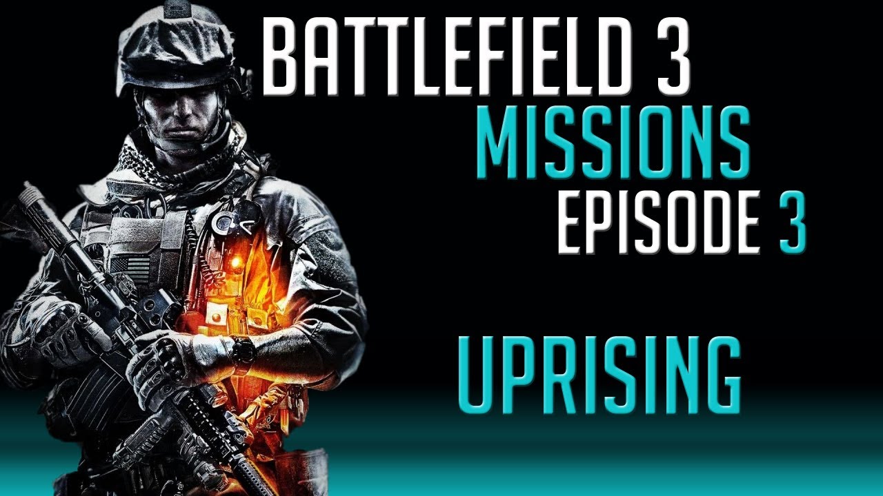 Battlefield 3 :: Mission Summary [Episode 3] - Uprising - YouTube