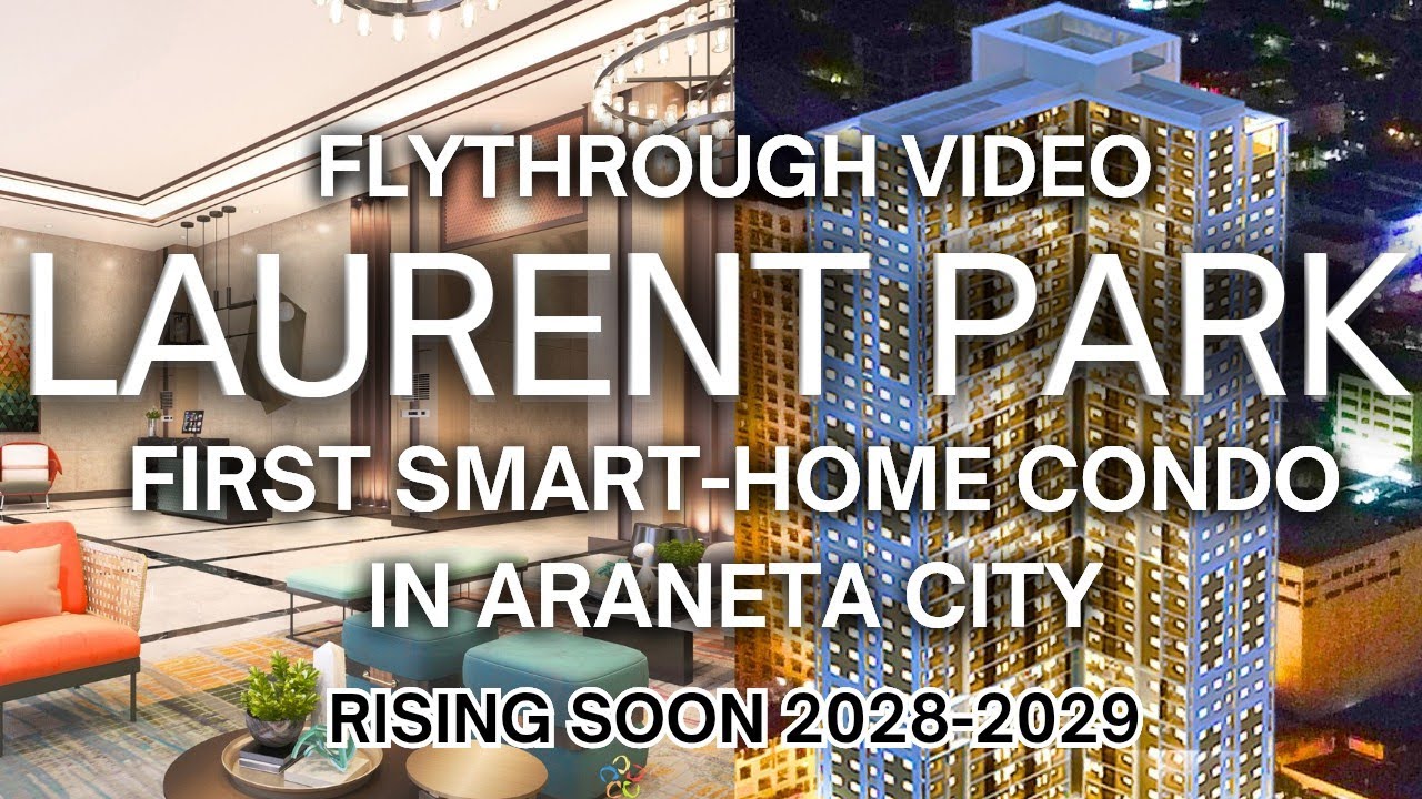 FIRST SMART-HOME CONDO INSIDE ARANETA CITY — LAURENT PARK | RISING IN ...