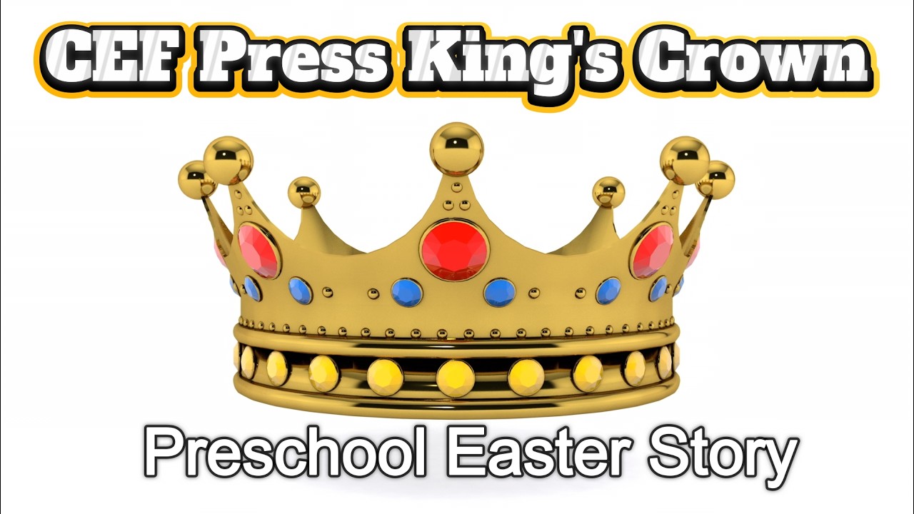 CEF Press: Kings Crown Easter Lesson adapted for preschoolers - YouTube