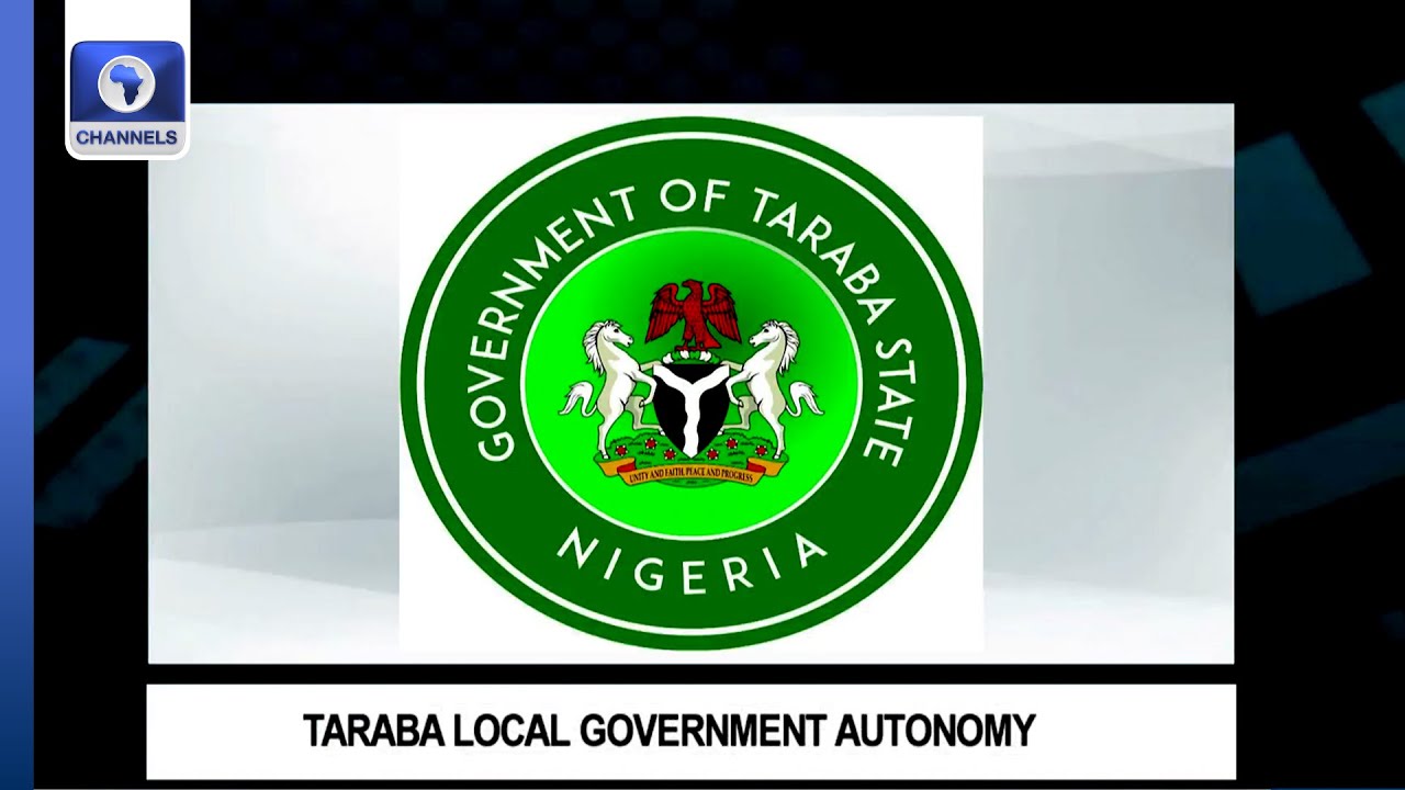 Local Government Autonomy: Taraba Govt To Fully Implement S/Court ...