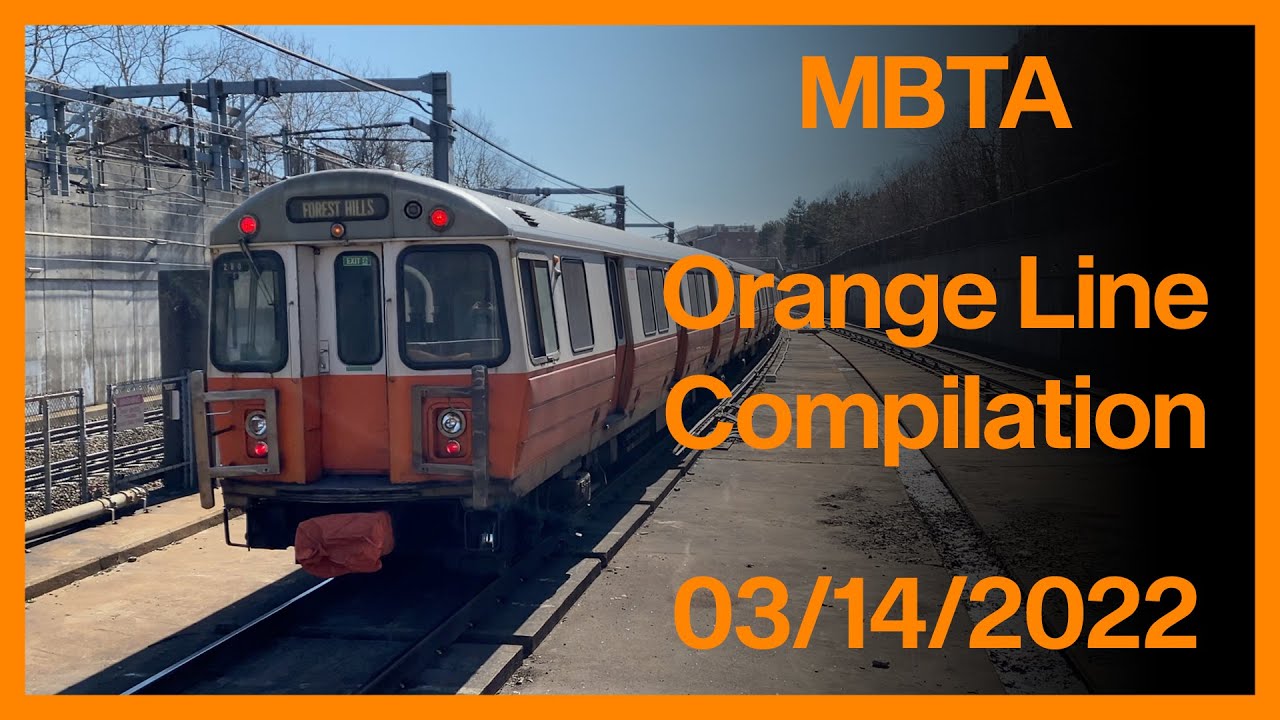 MBTA Orange Line Archive 03/14/2022 - YouTube